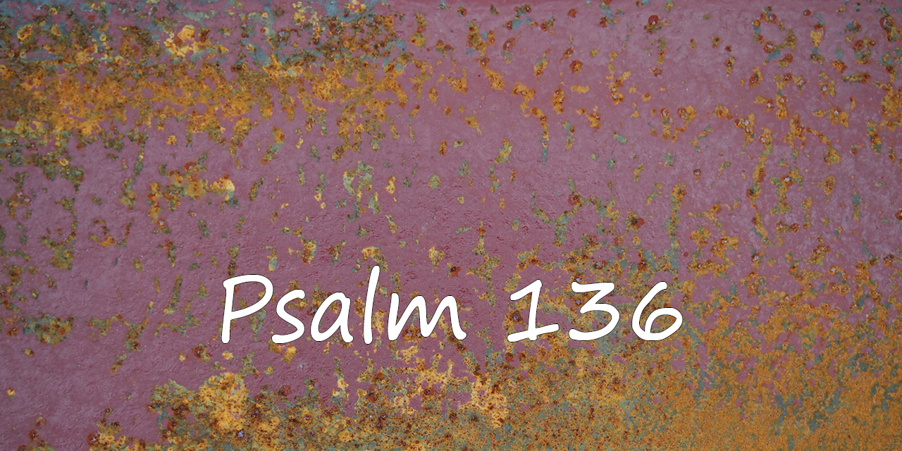 Psalms for Families: Devotions for All Ages, Psalm 136 | Calvin ...