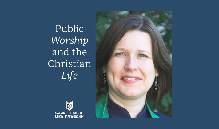 Sarah Travis on Unsettling Worship | Calvin Institute of Christian Worship