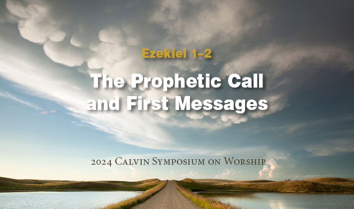 The Prophetic Call and First Messages | Calvin Institute of Christian ...